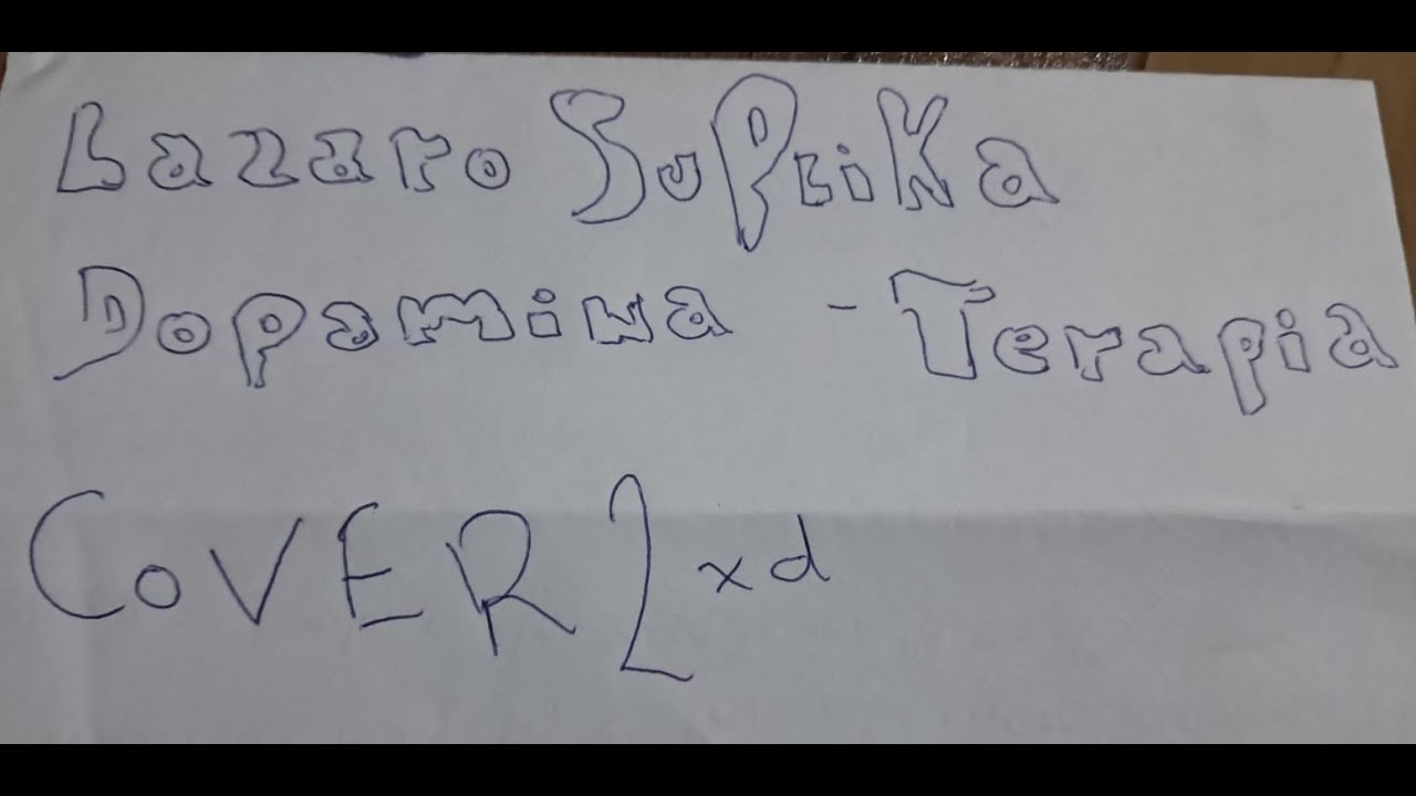 Terapia -Lazaro Suplika Dopamina Cover - YouTube