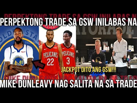 GSW JACKPOT! PERPEKTONG TRADE sa GSW INILABAS na! MIKE DUNLEAVY nag SALITA na sa TRADE! - YouTube