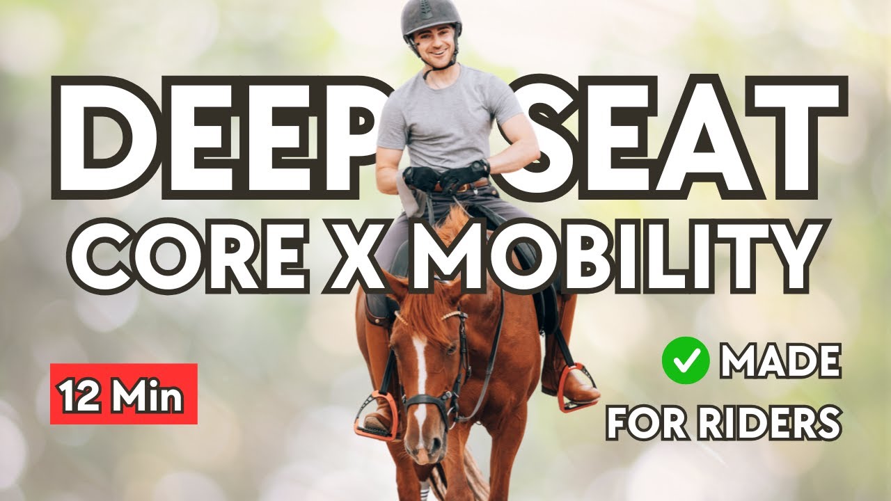 12 Min | RIDE WITH A DEEP SEAT | Core x Mobility | Equestrian Fitness ...