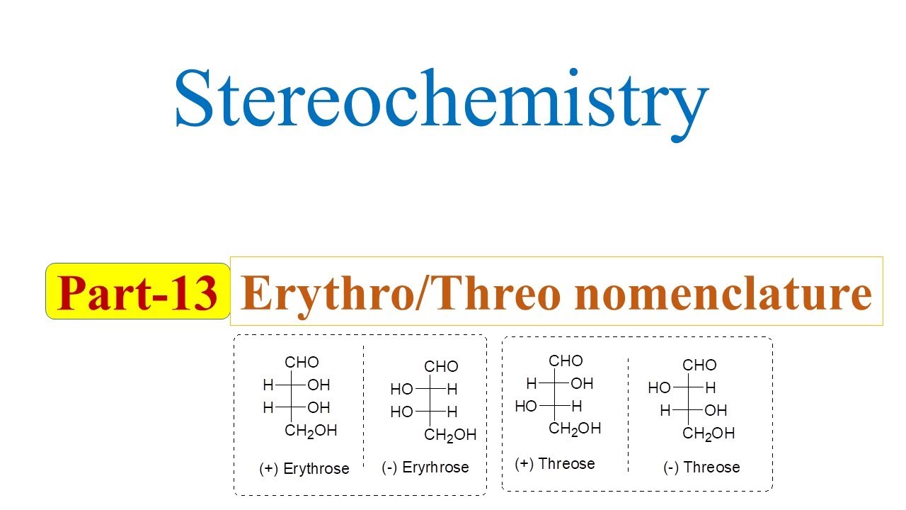 37. Erythro-Threo Nomenclature: Stereochemistry-13 - YouTube