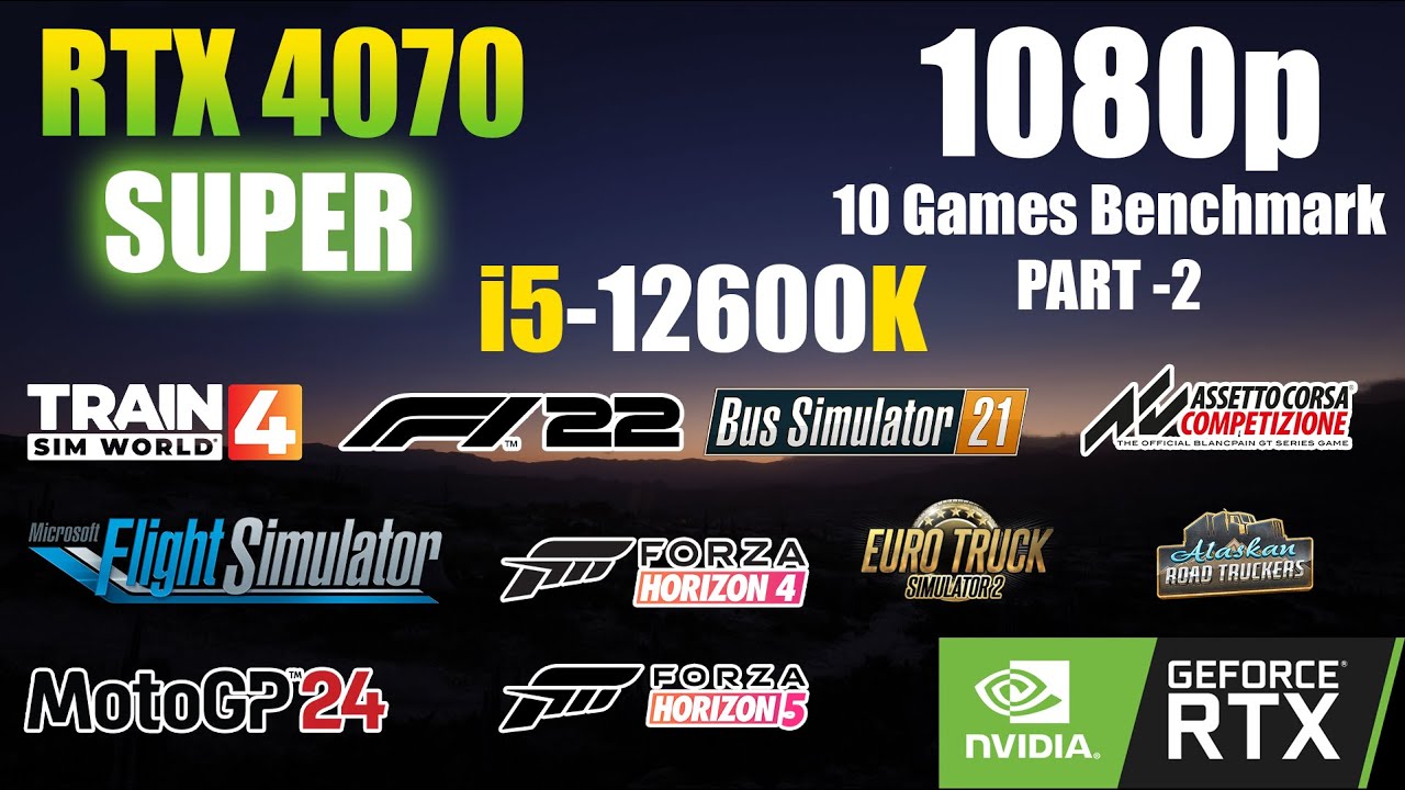 RTX 4070 Super | Benchmark In 10 Games | 1080p | i5-12600K | Part - 2 ...