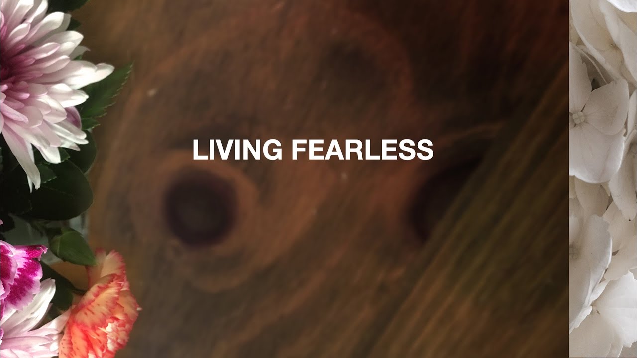 Living Fearless - YouTube