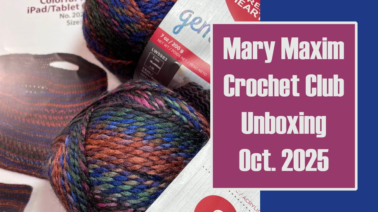 October 2025 | Mary Maxim Monthly Crochet Club Unboxing - YouTube