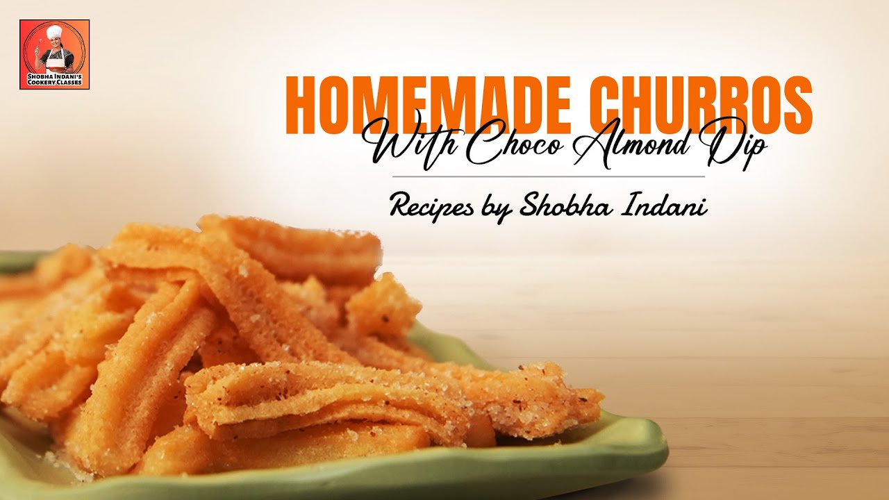 🌟Delicious Homemade Churros with Choco Almond Dip by Shobha Indani ...