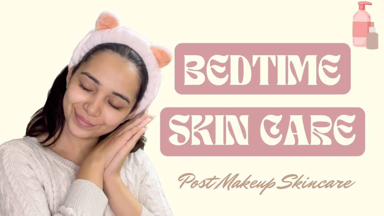 Bedtime Skincare Routine | Post Makeup Skincare 🤌🏻 - YouTube