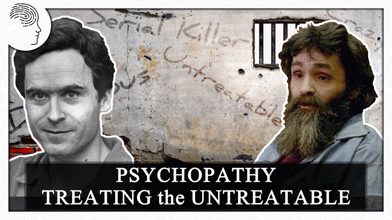 Psychopathy: Treating the "Untreatable" - YouTube