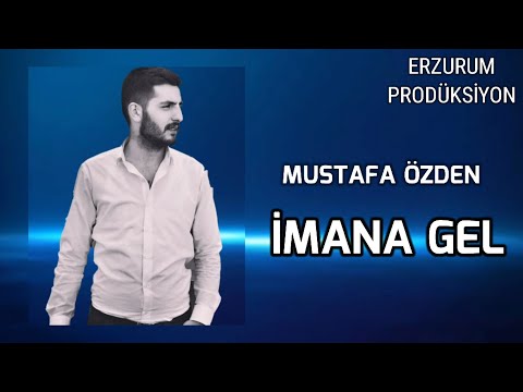 Mustafa Özden - İmana Gel | Erzurum Prodüksiyon © 2021