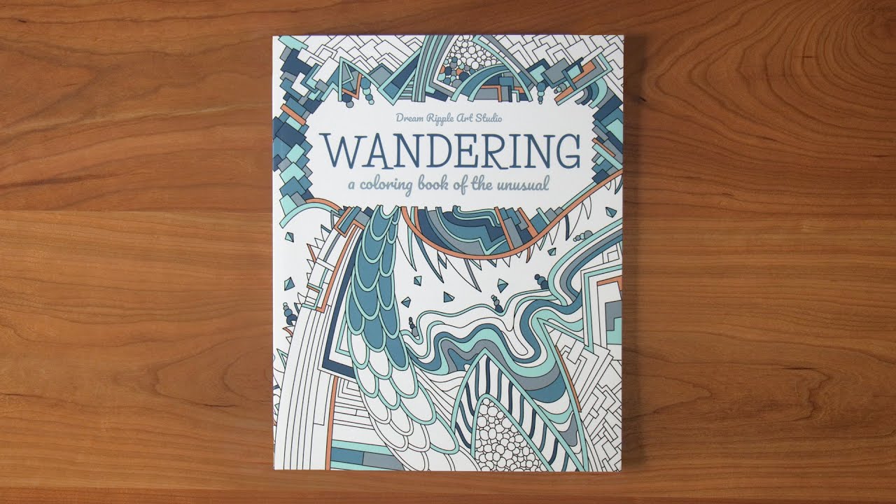 Wandering: a coloring book of the unusual - YouTube