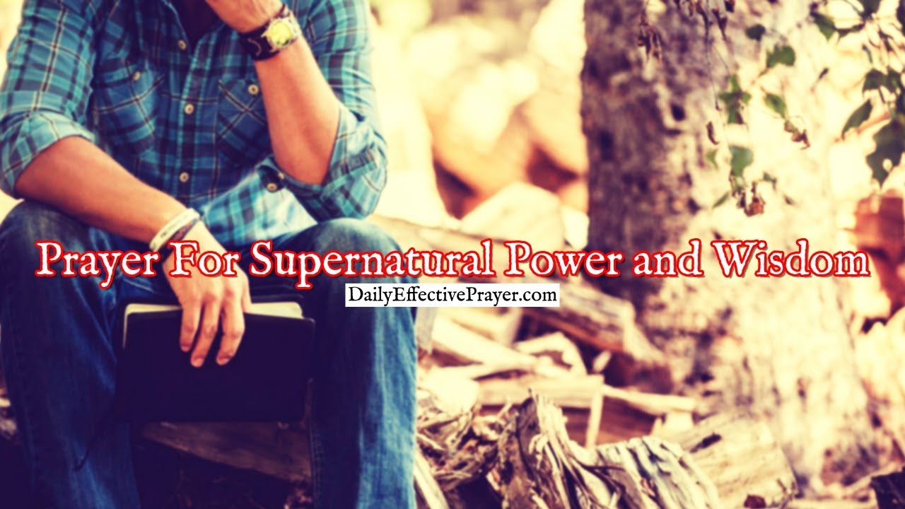Prayer For Supernatural Power And Wisdom To Fight Through This Moment prayer-for-supernatural-power-and-wisdom-to-fight-through-this-moment