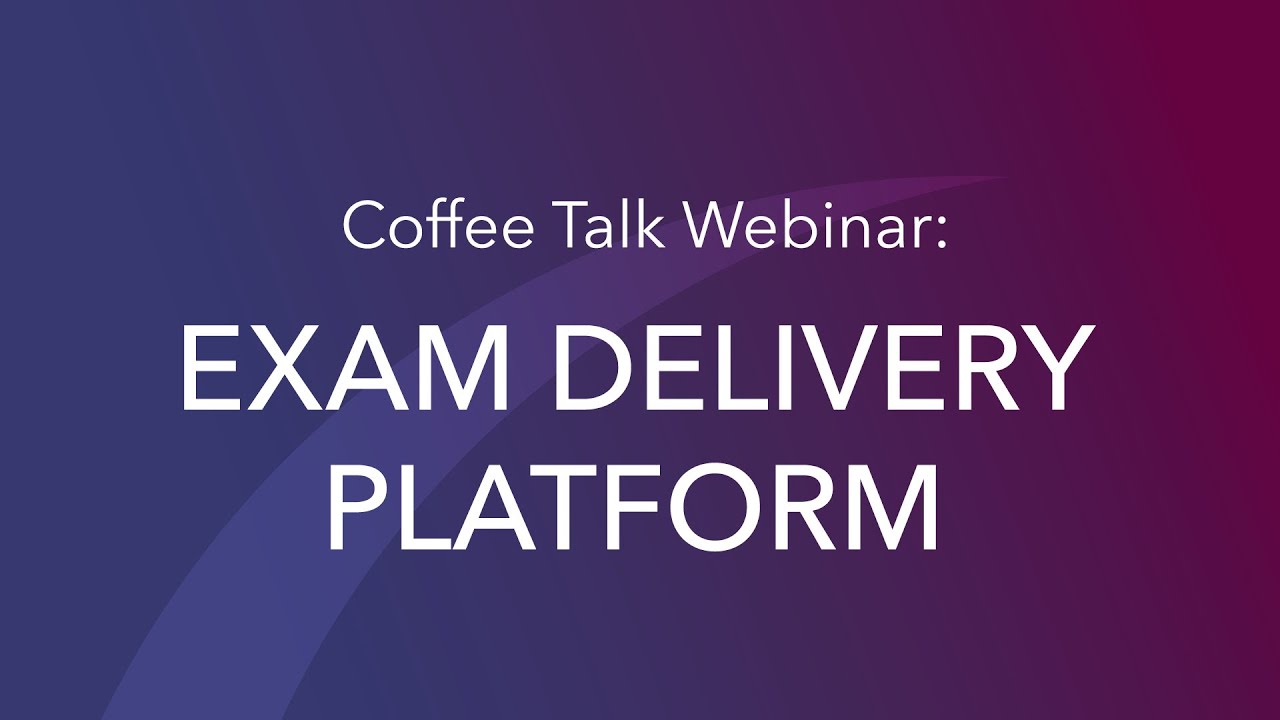 Welcome to the Neighborhood: A Focus on the Exam Delivery Platform ...