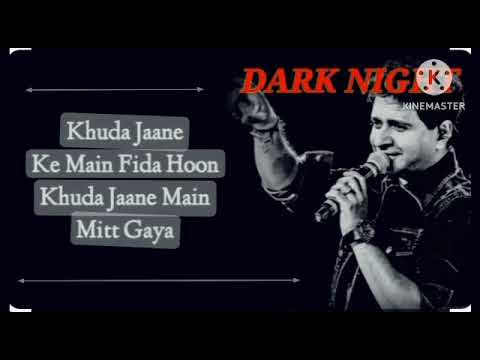 KHUDA JAANE KE MAIN FIDA HOON DARK NIGHT OFFICEIAL 4.0🥰🥰🥰 - YouTube