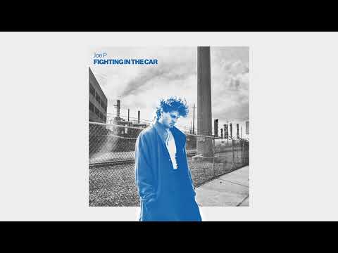 Joe P - Fighting in the Car (Official Audio)