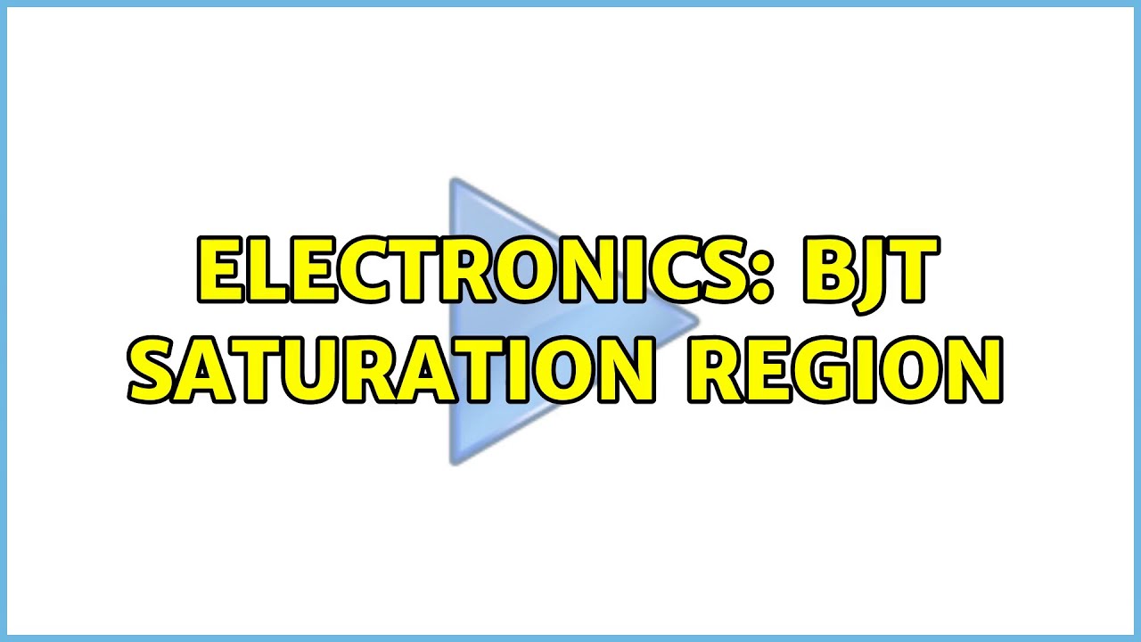 Electronics: BJT saturation region - YouTube