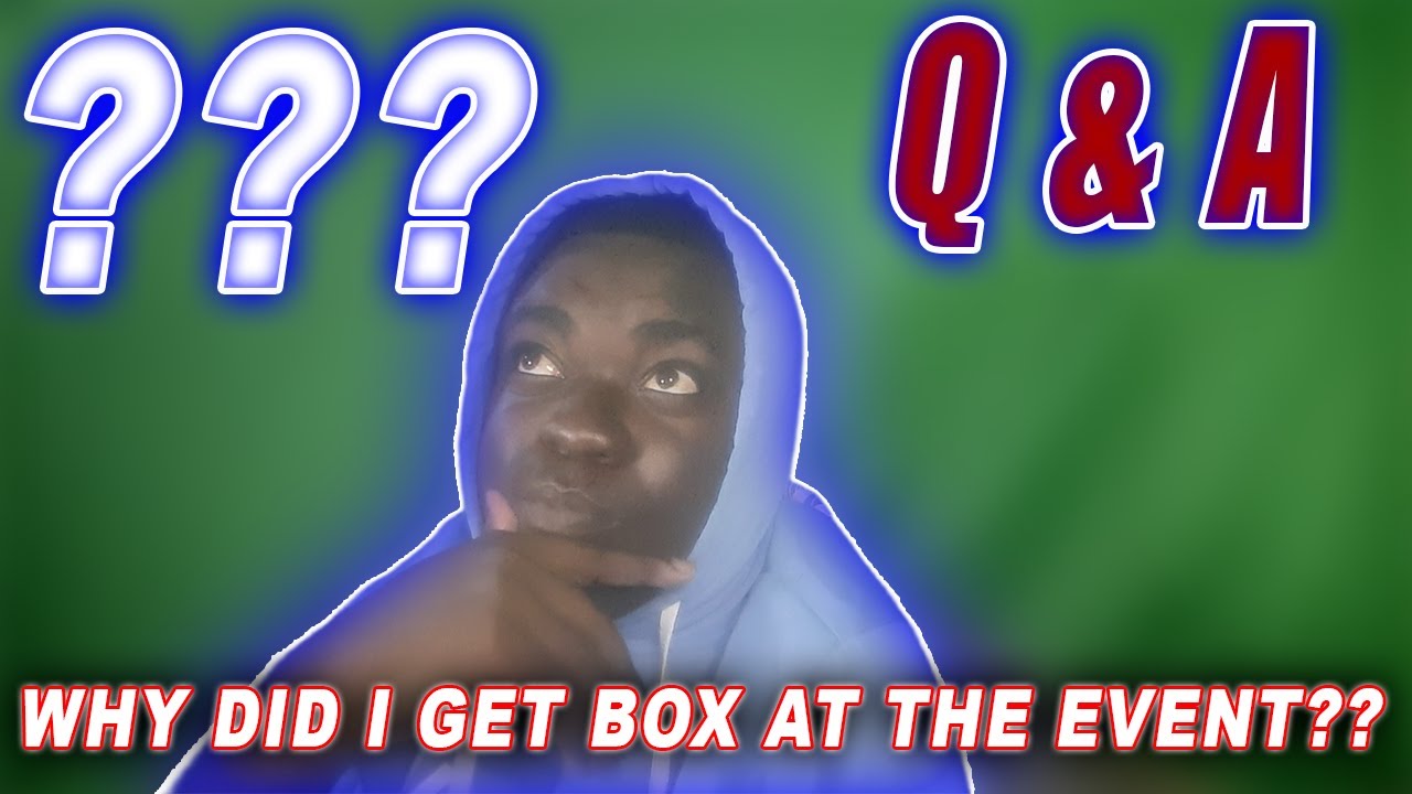 Q & A // WHY DID I GET BOX AT THE EVENT - YouTube