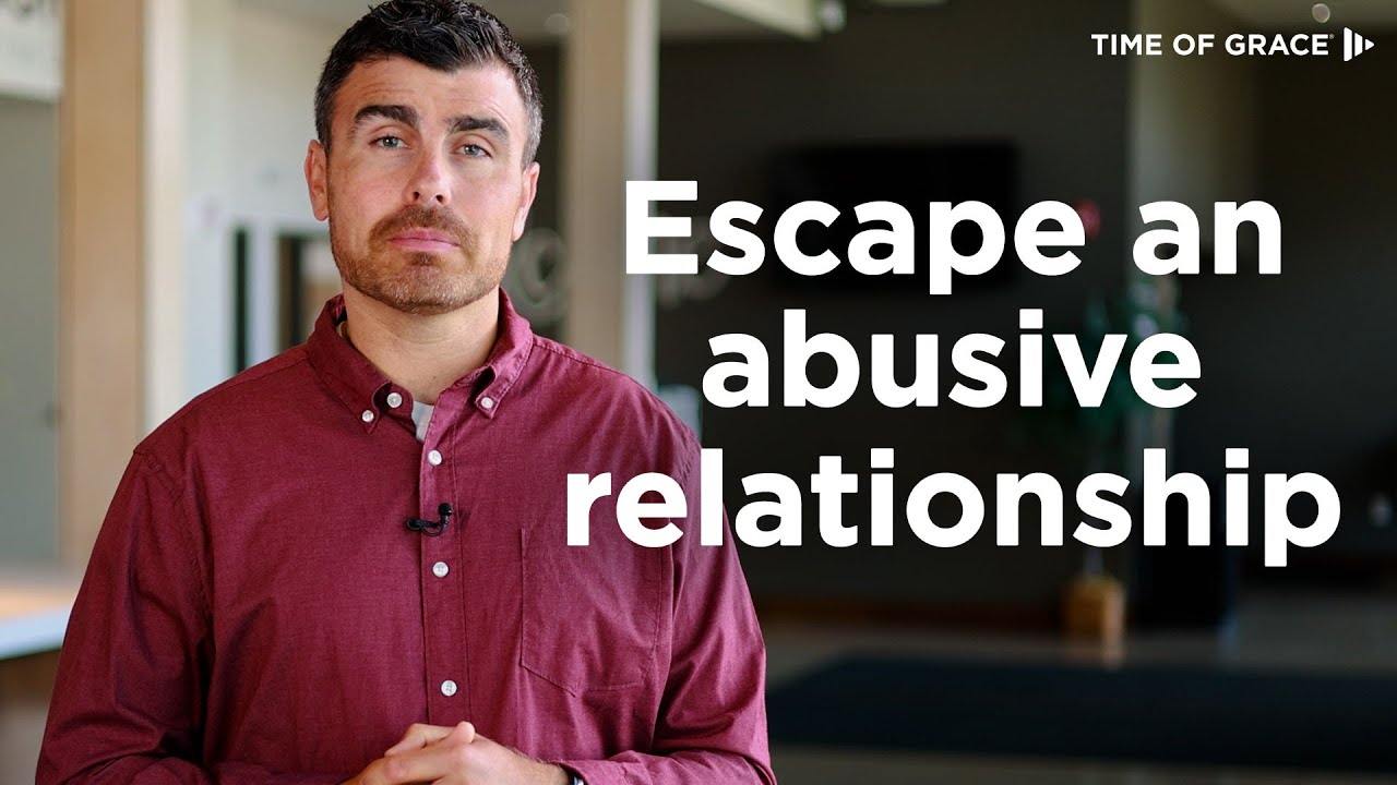 Escape an Abusive Relationship, Compilation // Time of Grace - YouTube