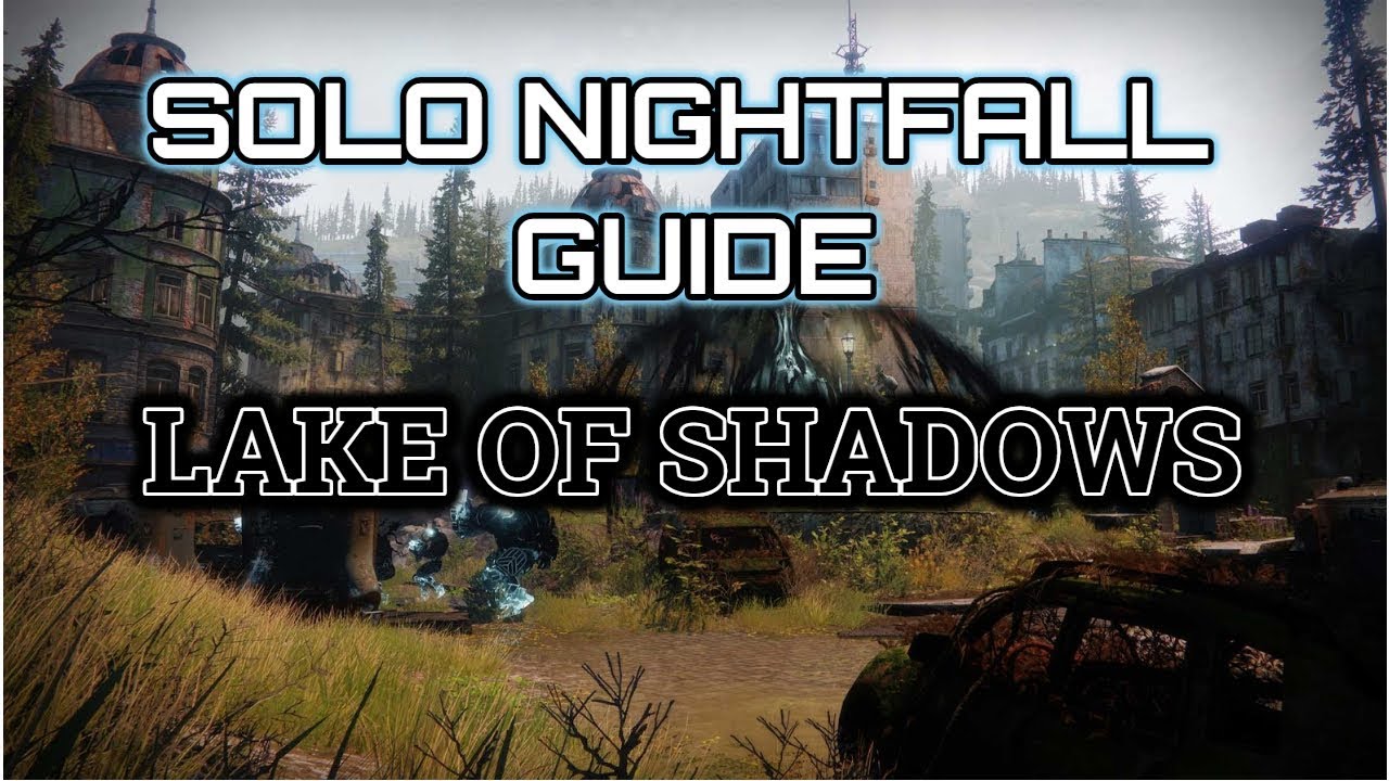 Destiny 2 Solo Nightfall Guide: Lake of Shadows - YouTube