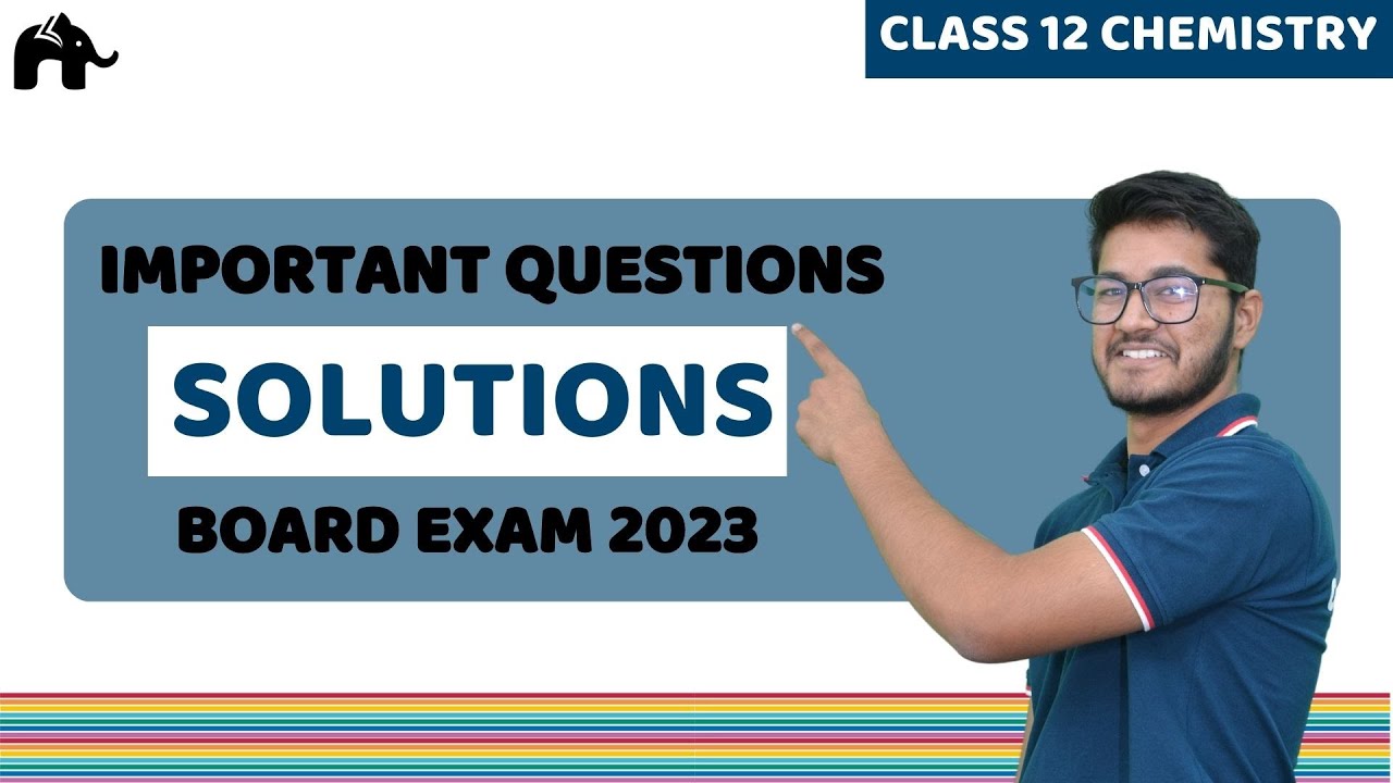 Solutions Class 12 Chemistry | Important Questions and Topics for Board ...