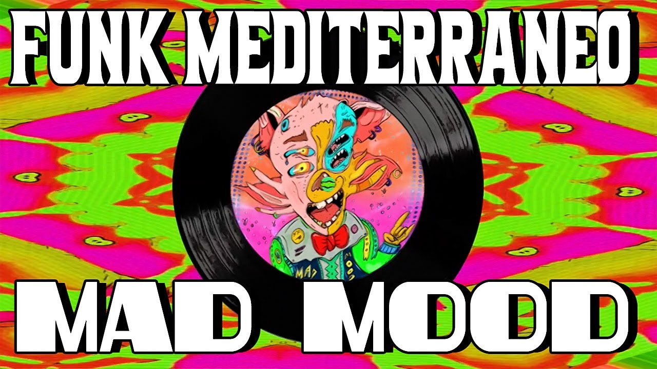 Funk Mediterraneo. - Mad Mood (Original Mix) - YouTube