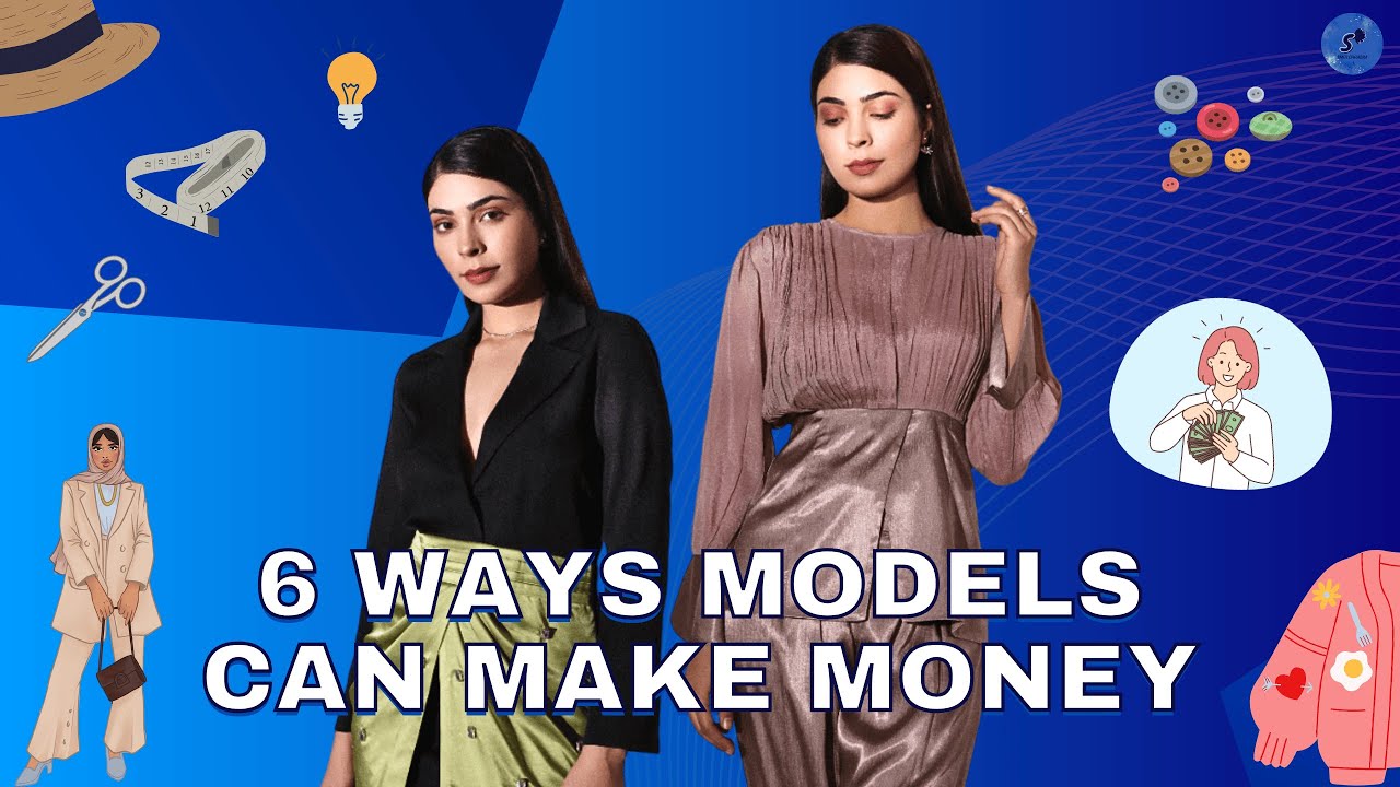6 WAYS MODELS CAN MAKE MONEY - YouTube