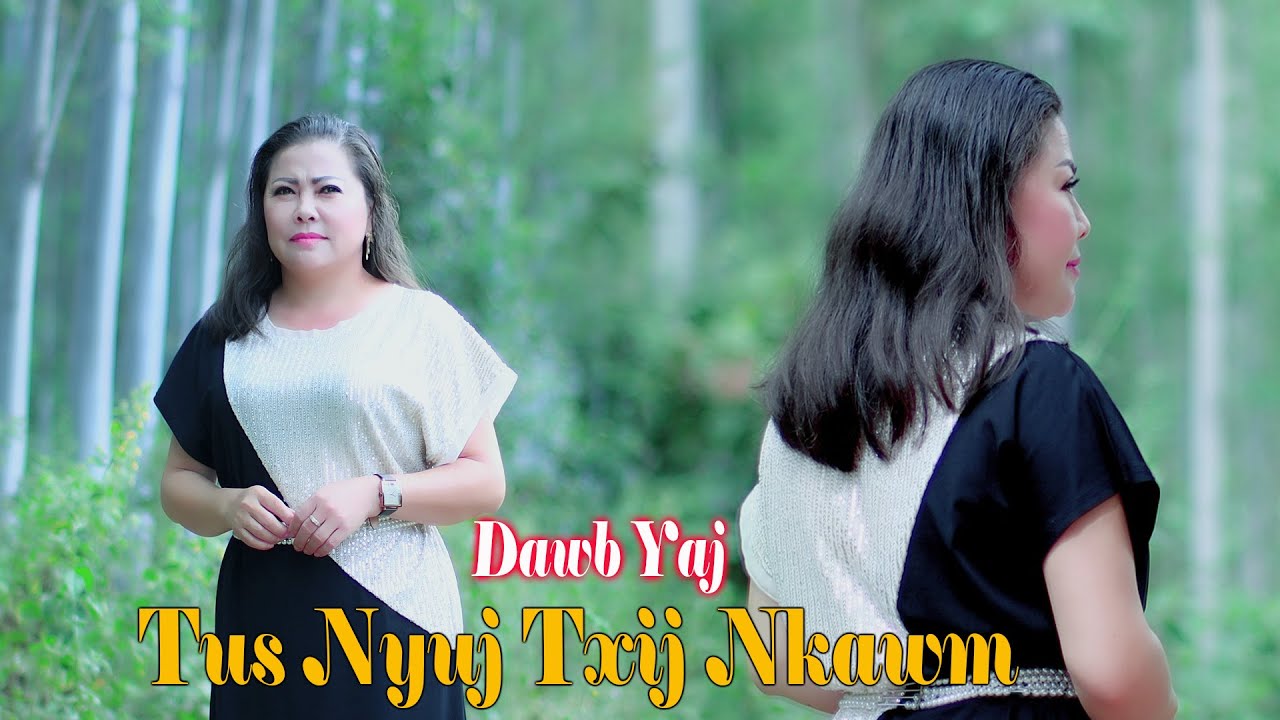 “Tus Nyuj Txij Nkawv “ Singer By: Dawb Yaj - YouTube