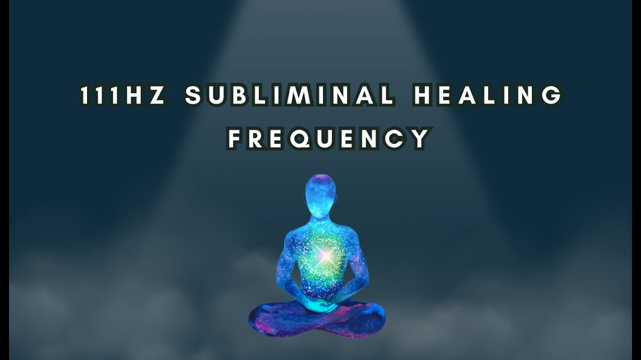111Hz Subliminal Healing Frequency | Deep Meditation, Cell Regeneration ...