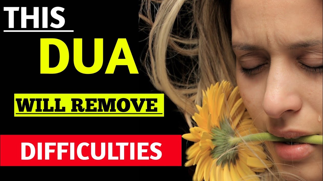 This Dua Will Remove Difficulties, Worries And Solve All Problems - YouTube