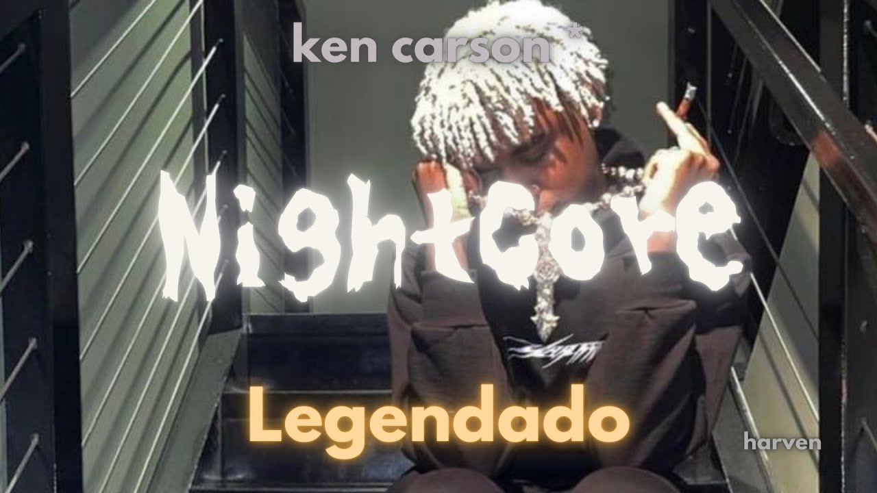 ken carson - nightcore (legendado) - YouTube