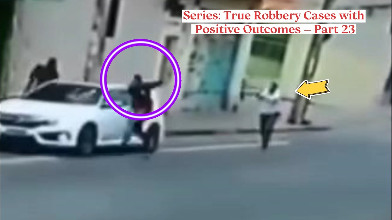 Series: True Robbery Cases with Positive Outcomes – Part 23 - YouTube
