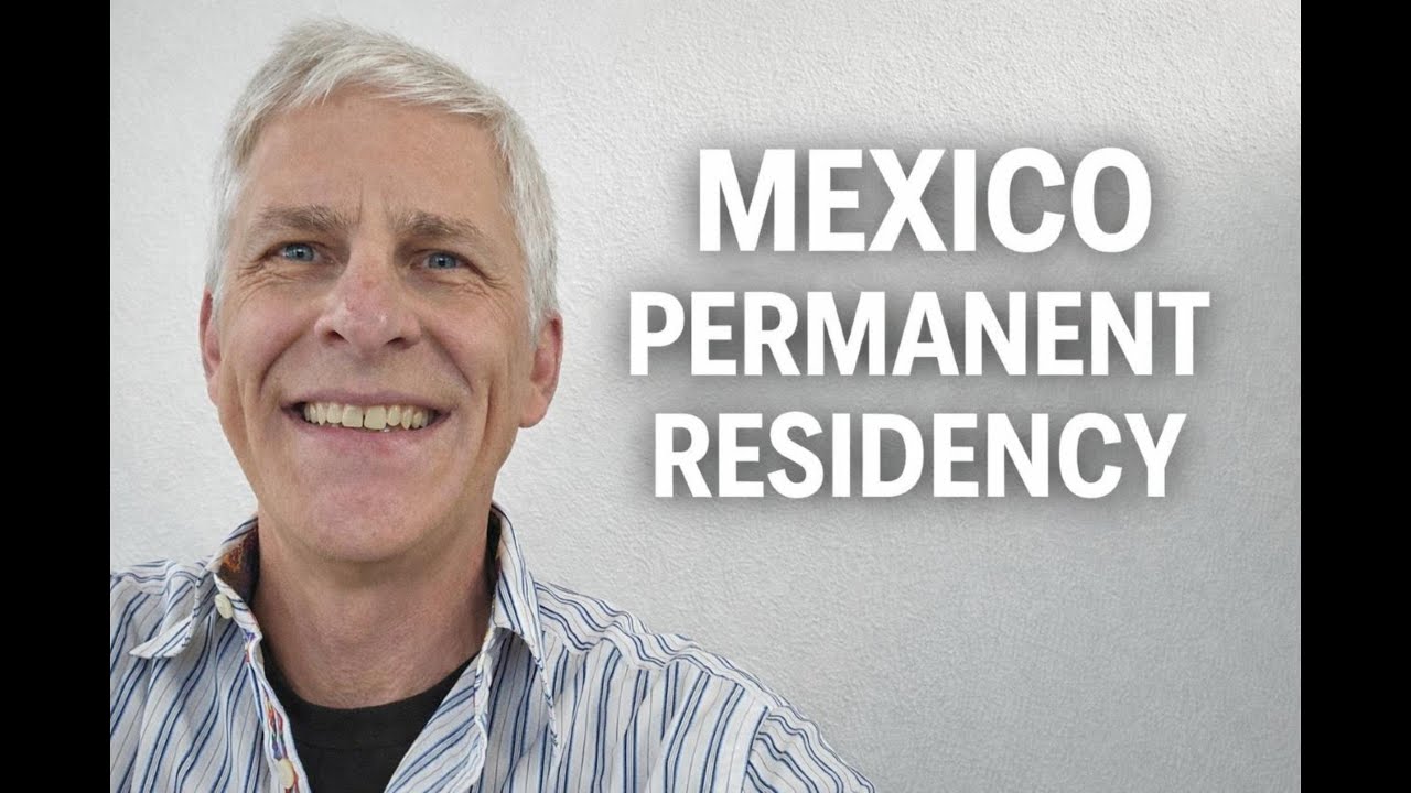 4 Years in Mexico: How I Actually Got Permanent Residency - YouTube