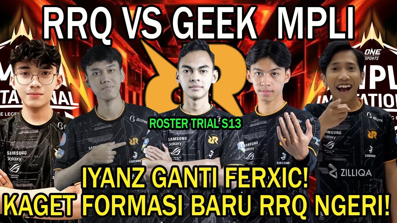 RRQ VS GEEK FAM MPLI! IYANZ GANTI FERXIC! KAGET FORMASI BARU RRQ NGERI ...