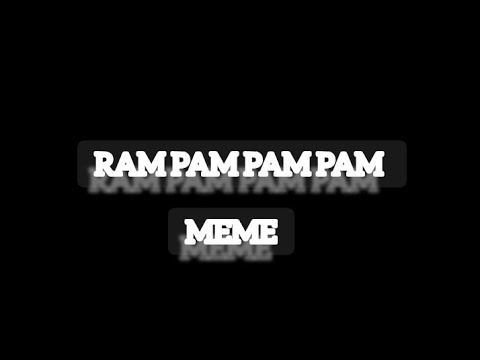 Ram Pam Pam Pam //meme// - YouTube