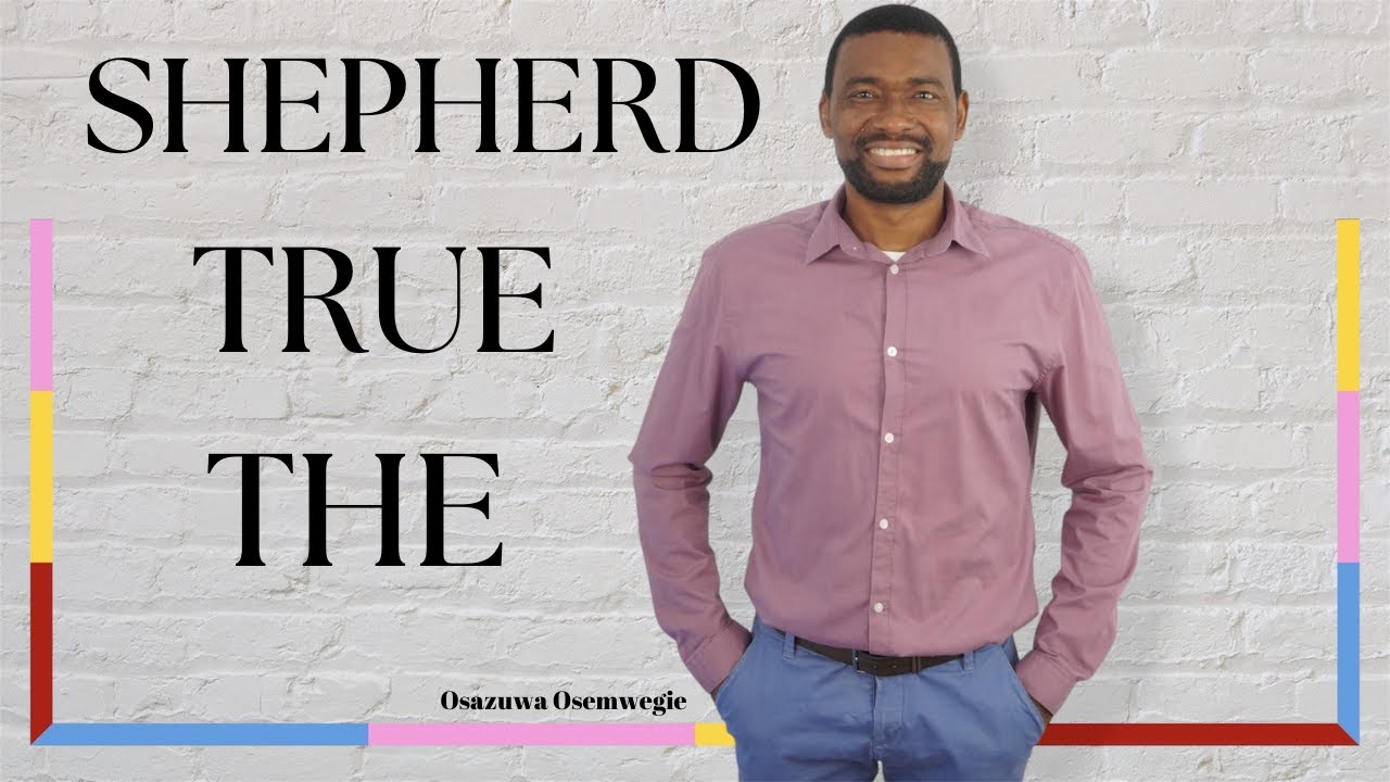 THE GOOD AND THE TRUE SHEPHERD IS JESUS - YouTube