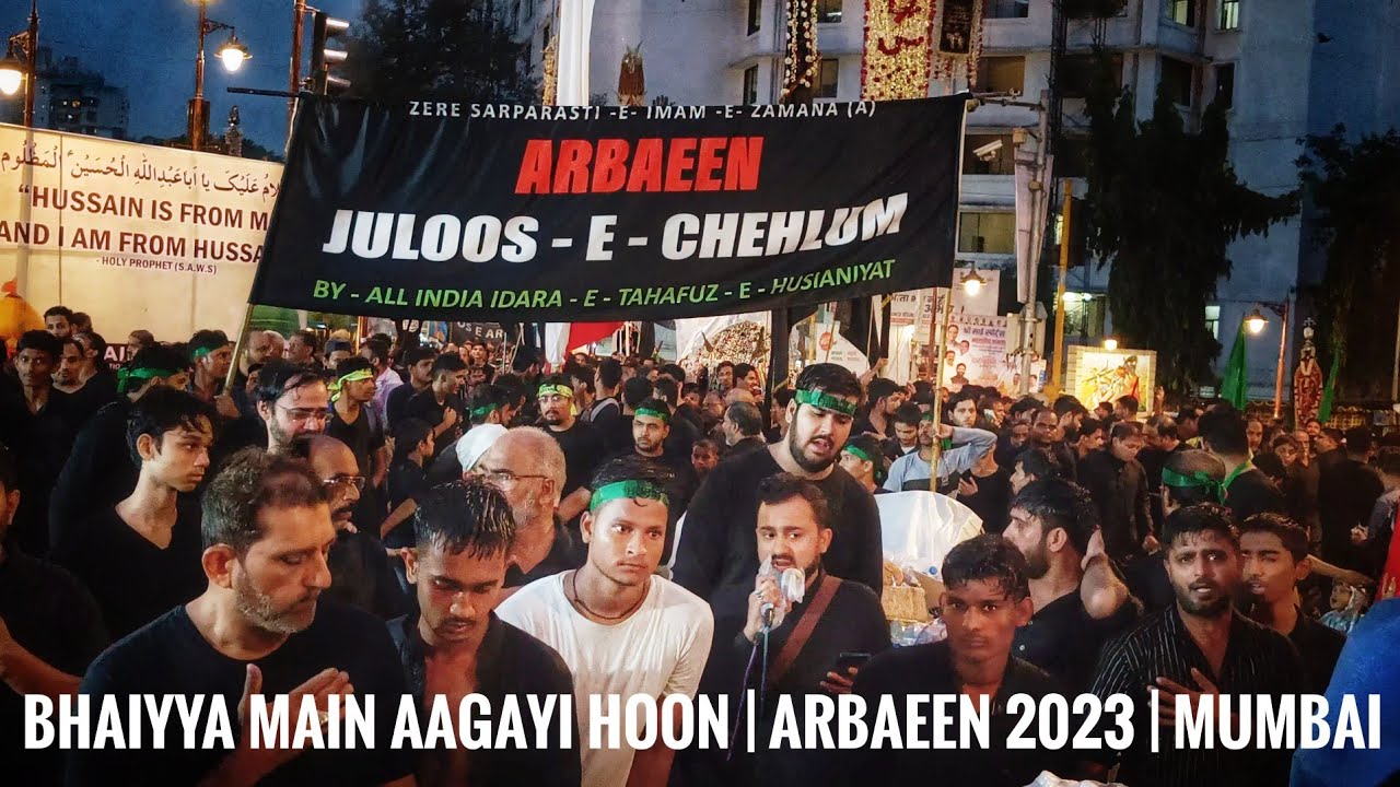 ARBAEEN JULOOS MUMBAI 2023 | BHAIYYA MAIN AAGAYI HOON | IMRAN ABIDI ...