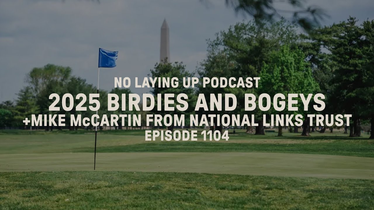 2025 Birdies and Bogeys + Mike McCartin from National Links Trust | NLU ...