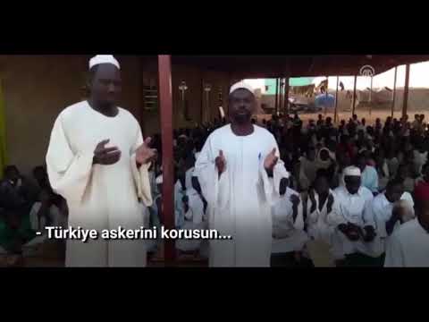 SÜDANLI KARDEŞLERİMİZDEN DUA! (ALLAH TÜRK ASKERİ'Nİ KORUSUN)