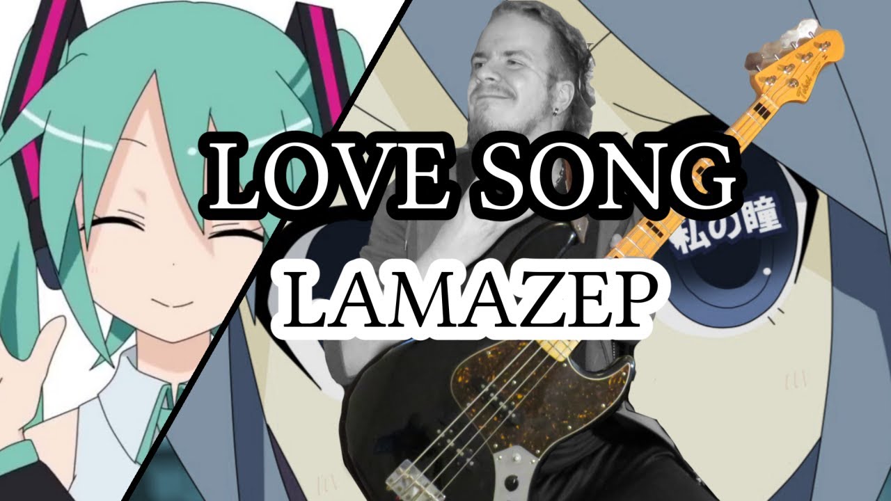 Love Song [LamazeP] Band Cover - YouTube