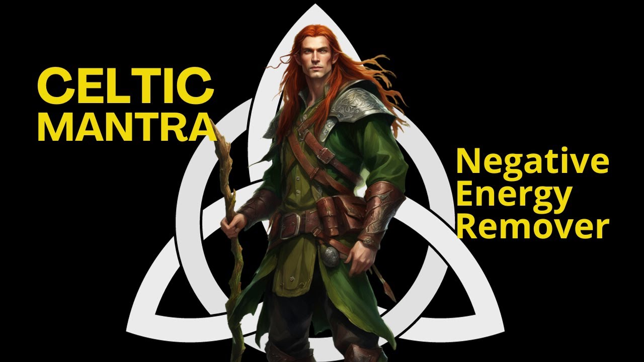 🔴 Celtic mantra. negative energy remover. promotes peace, harmony ...