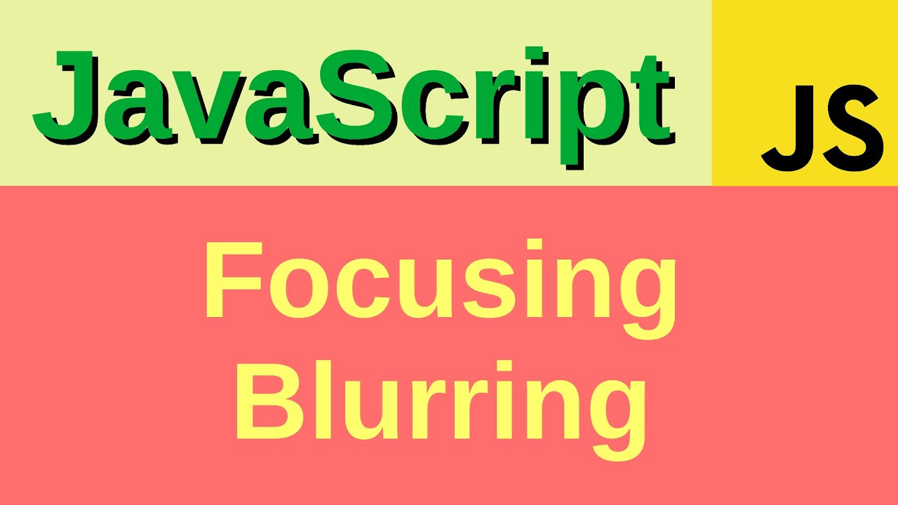 Focusing And Blurring Of Elements Basic Javascript Fast 72 Tabindex Focusin Focusout