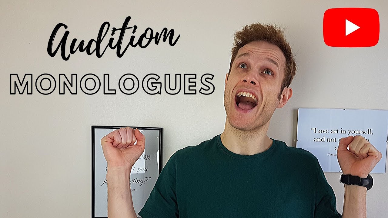 How to Choose the Right Monologue for an Audition and Work on it - YouTube