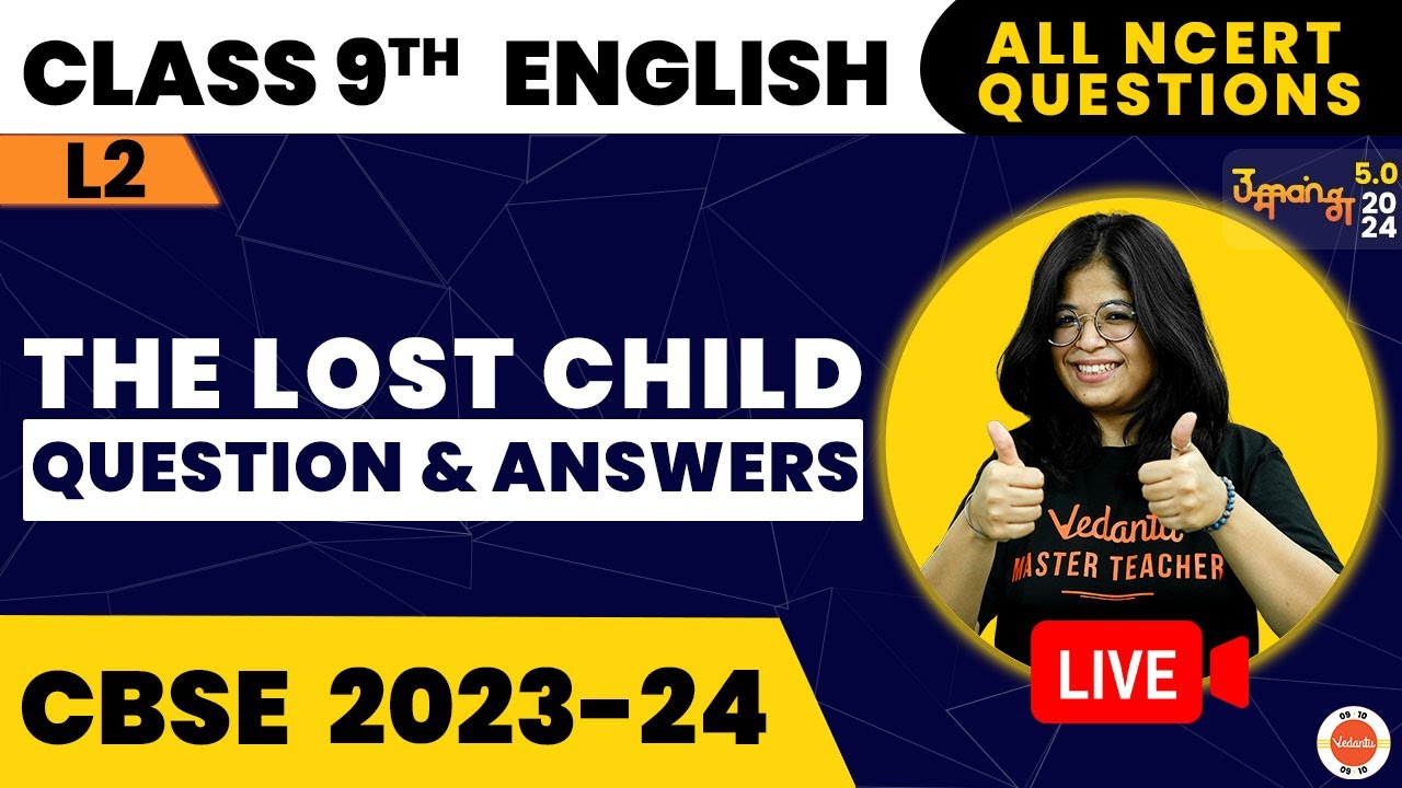 CBSE Class 9 English | The Lost Child | Question & Answers | English ...