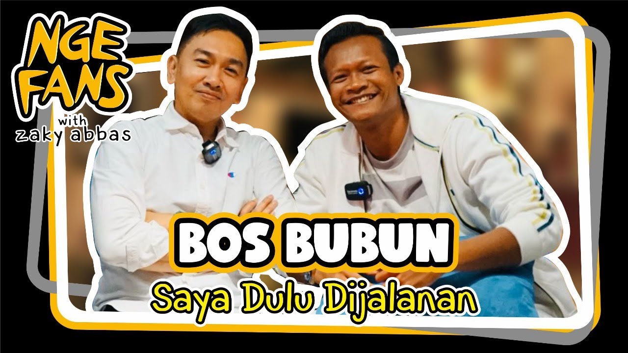 BOS BUBUN SAYA DULU DIJALANAN - YouTube