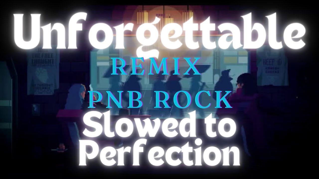 PnB Rock - "Unforgettable Freestyle" | Slowed and Reverb Remix | # ...