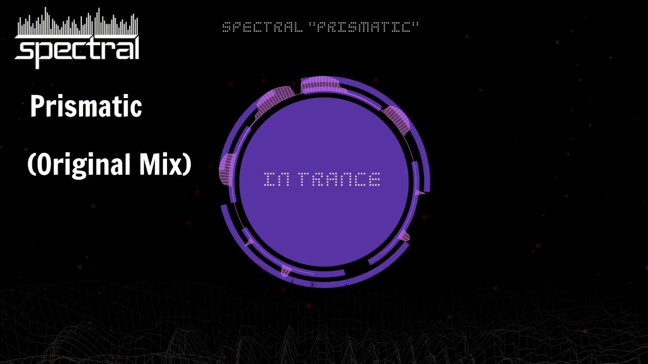 Spectral - Prismatic (Original Mix) - YouTube