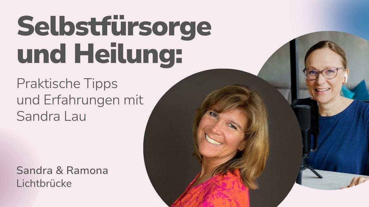 Selbstfürsorge und Heilung: Praktische Tipps und Erfahrungen mit Sandra ...