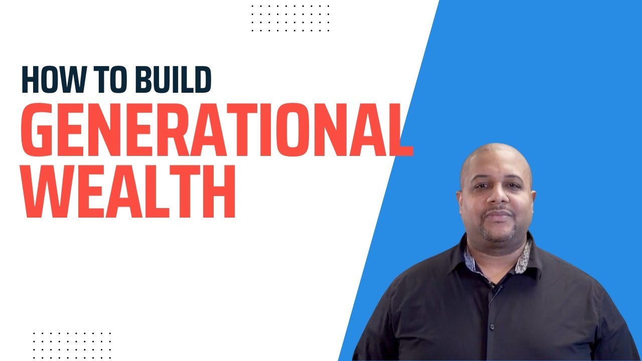 How to Build Generational Wealth - YouTube