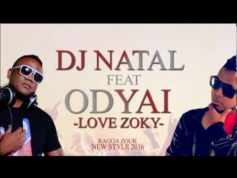 DJ NATAL FT ODYAI - LOVE ZOKY ( audio officiel )