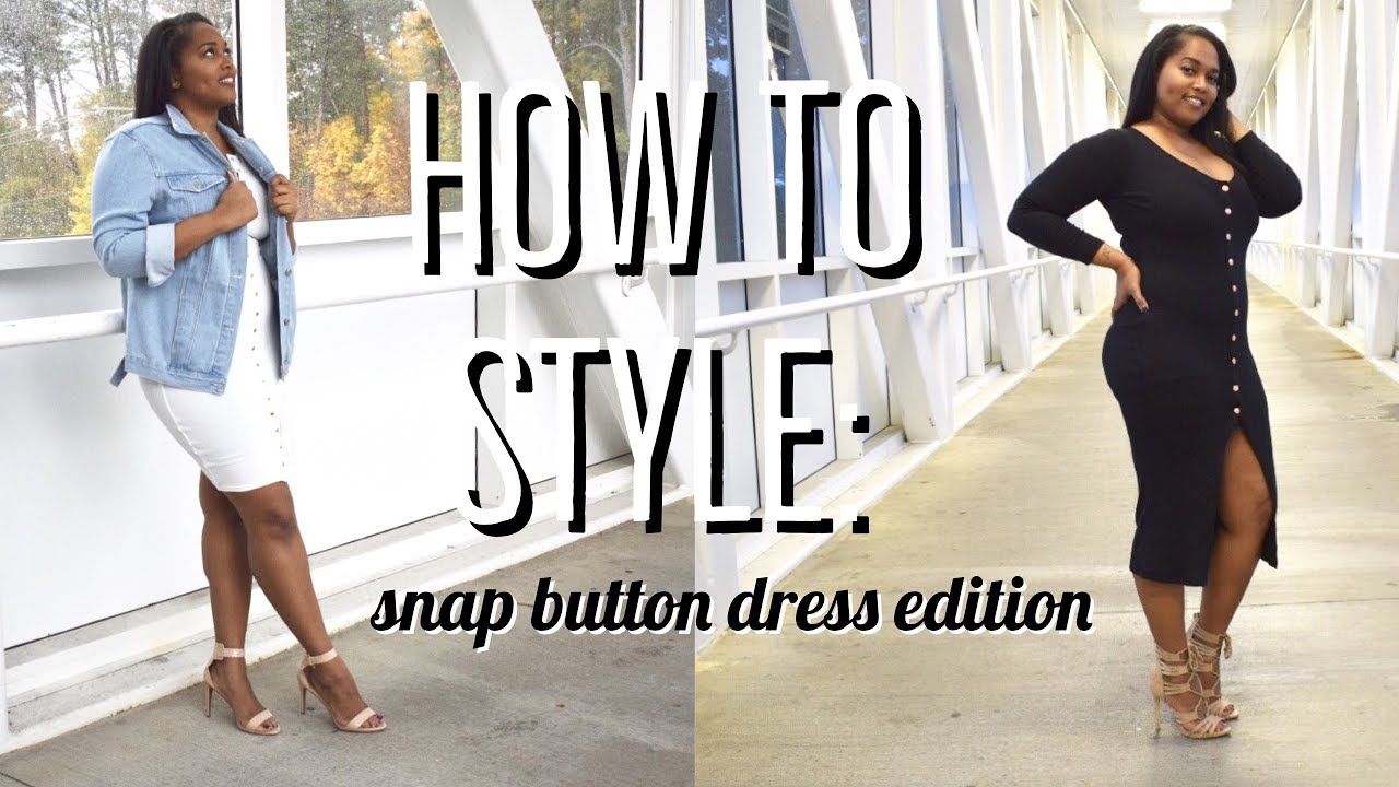 HOW TO STYLE: Snap Dress Edition| Fashion Nova - YouTube