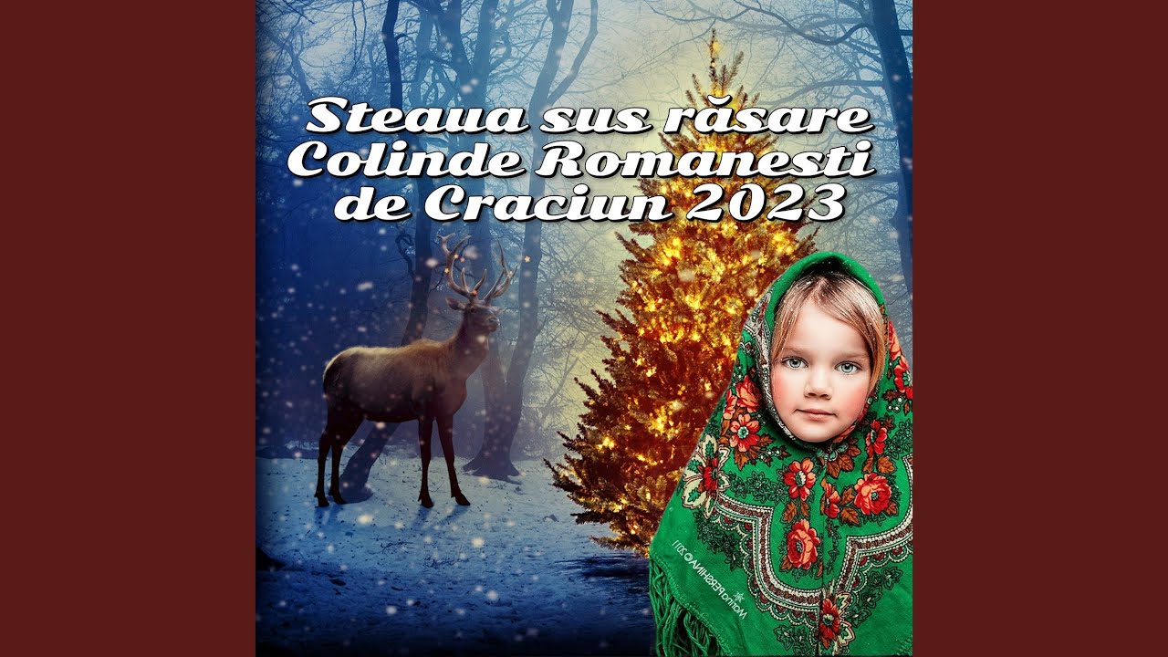 Steaua sus răsare Colinde Romanesti de Craciun 2023 - YouTube