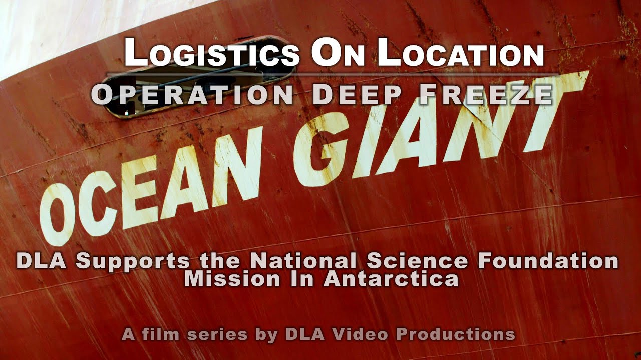 Logistics On Location: Operation Deep Freeze, DLA Supports NSF Mission ...