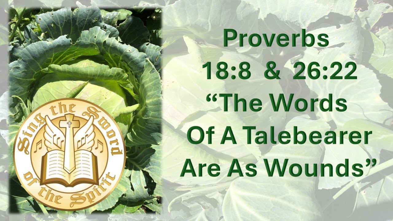 Proverbs 18:8 & 26:22 The words of a talebearer are as wounds, KJV ...